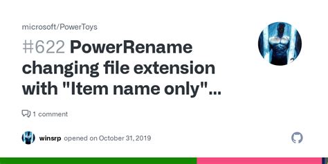 PowerRename Changing File Extension With Item Name Only Selected Issue 622 Microsoft