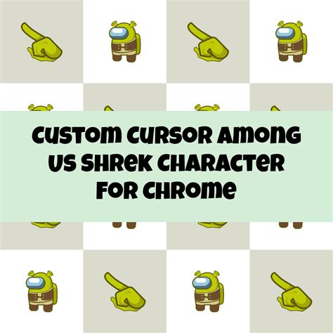 Cute Cursor Custom Cursor Among Us Shrek Character For Chrome Cursor
