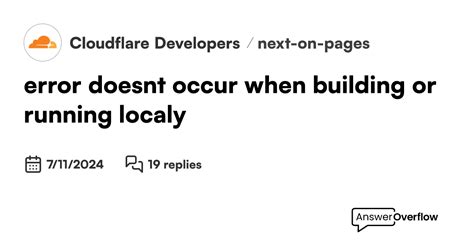 Error Doesnt Occur When Building Or Running Localy Cloudflare Developers