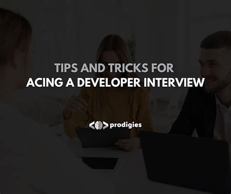Tips And Tricks For Acing A Developer Interview Prodigies