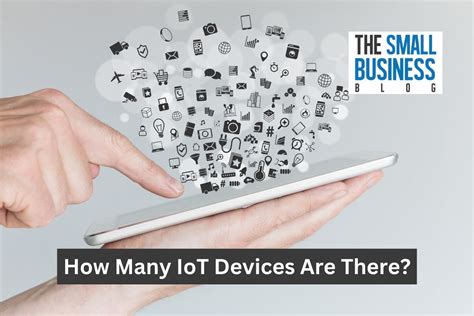 How Many Iot Devices Are There In 2024 Key Statistics The Small