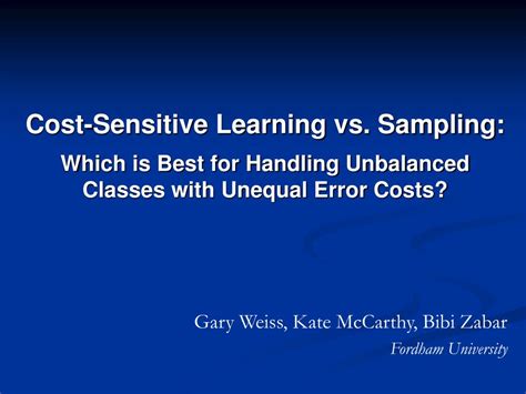 Ppt Cost Sensitive Learning Vs Sampling Which Is Best For Handling
