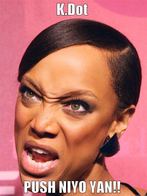 Tyra Meme Quickmeme