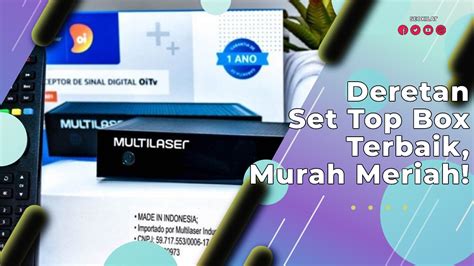 Deretan Set Top Box Terbaik Murah Meriah SEO KILAT
