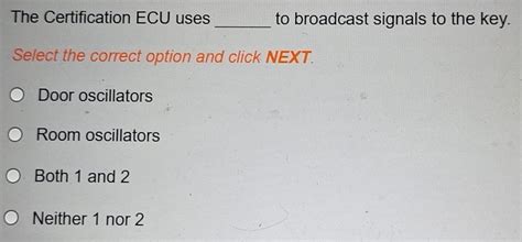 Solved The Certification ECU Uses To Broadcast Signals To The Key