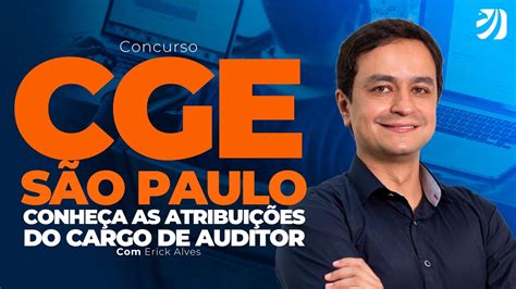 Concurso Cge Sp Conhe A As Atribui Es Do Cargo De Auditor Erick