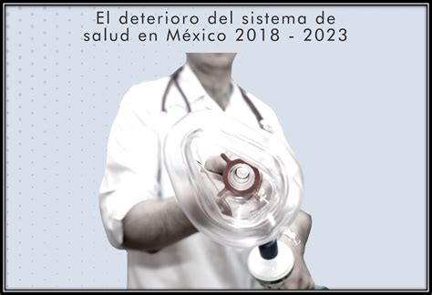 El Enfermo Está Más Grave Deterioro Del Sistema De Salud En México