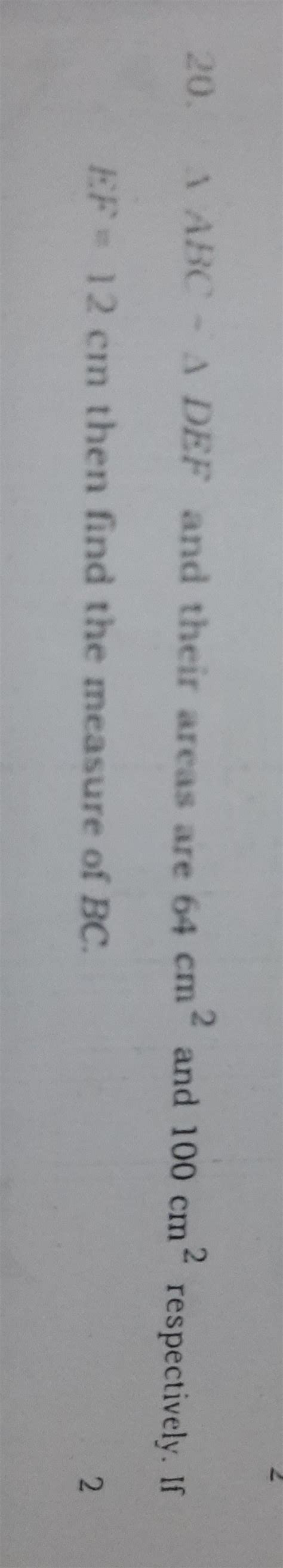 20 1abc− Def And Their Areas Are 64 Cm2 And 100 Cm2 Respectively If Tip