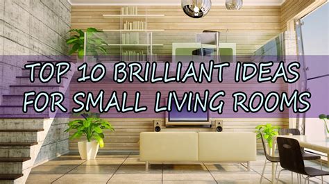 Top 10 Brilliant Ideas For Small Living Rooms Tiny Spaces Living