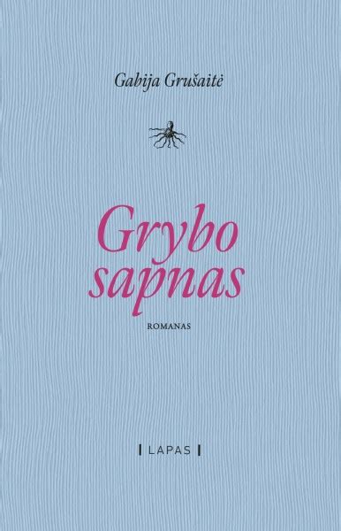 Gabija Grušaitė — Grybo Sapnas Mainyk Lietuviškas Epub Ir Pdf Elektronines Bei Audio Knygas