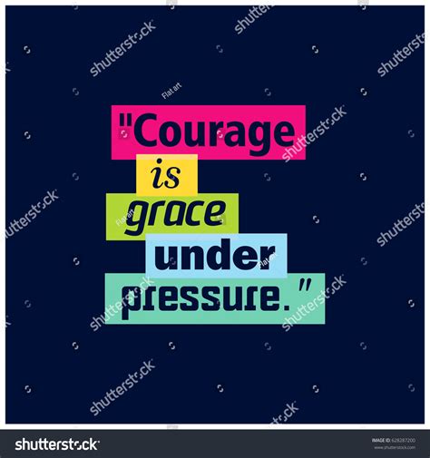 Courage Grace Under Pressure Success Quote Stock Vector Royalty Free