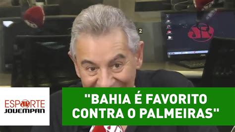 Bahia é favorito contra o Palmeiras avalia Flavio Prado YouTube