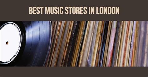 Best Music Stores In London 2024