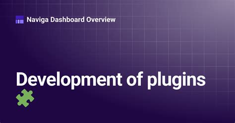 Development Of Plugins 🧩 Naviga Dashboard Overview