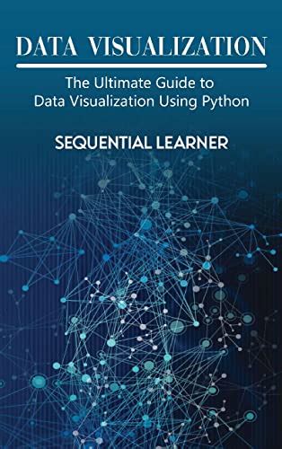Data Visualization The Ultimate Guide To Data Visualization Using Python Let Me Read