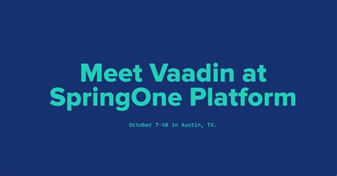 Vaadin Is The Fastest Way To Build Web Apps At Springone Vaadin