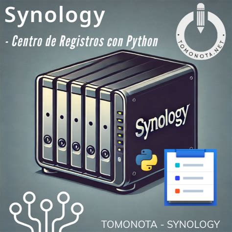 Synology Centro De Registros Con Python TomoNota