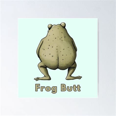 Frog Butt Frog Ass Frog Butt Funny Frog Meme Frog Butt Poster