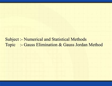 Gauss Elimination And Gauss Jordan Methods In Numerical And Statistical