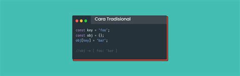 Memahami Nama Properti Dinamis Dalam Javascript — Minarsih Tech