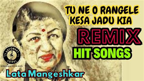 Lata Mangeshkar Mohammad Rafi Song Old Is Gold Tu Ne O Rangele Kesa Jadu Kia Remix Hit Song