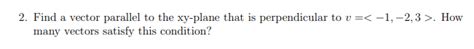 solved 2 find a vector parallel to the xy plane that is