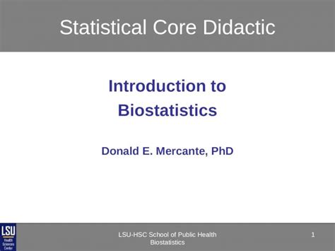 PPT LSU HSC Babe Of Public Health Biostatistics 1 Statistical Core Didactic Introduction To