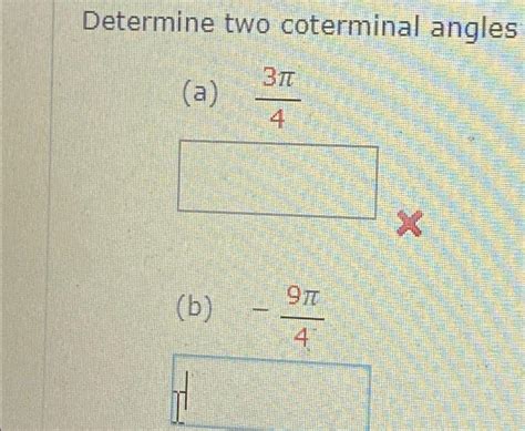 Solved Determine Two Coterminal Anglesa 3π4b 9π4
