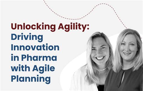 Unlocking Agility Driving Innovation In Pharma With Agile Planning