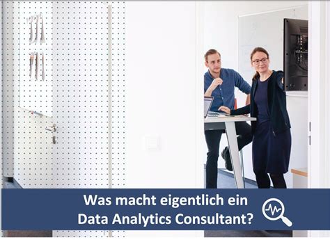 Was Macht Eigentlich Ein Data Analytics Consultant E Dynamics