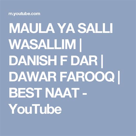 Maula Ya Salli Wasallim Danish F Dar Dawar Farooq Best Naat