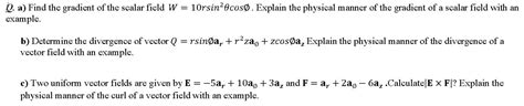 Solved Q A Find The Gradient Of The Scalar Field W