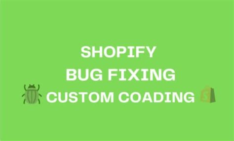 Do Custom Coding Any Issues Bug Fix In Shopify Super Fast By Webworkss