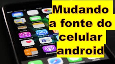 Como Mudar A Letra Do Celular Simples E F Cil Youtube