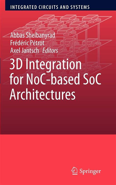 3d Integration For Noc Based Soc Architectures Campus Book House