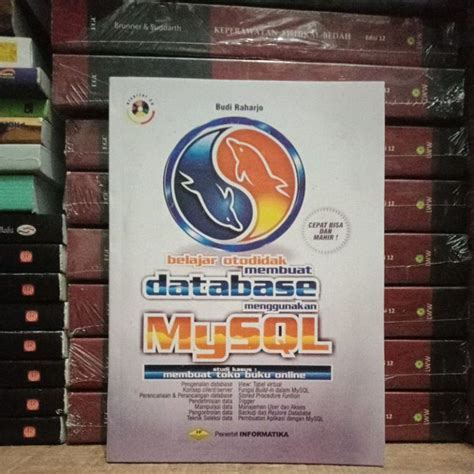 Jual Belajar Otodidak Membuat Database Menggunakan Mysql Shopee Indonesia