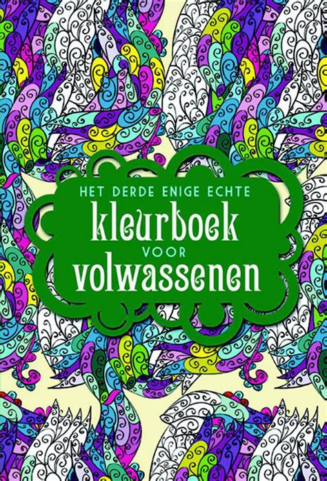 Het Derde Enige Echte Kleurboek Voor Volwassenen Wehkamp