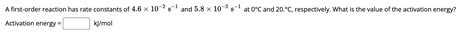 Solved A First Order Reaction Has Rate Constants Of