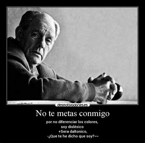 No Te Metas Conmigo Desmotivaciones