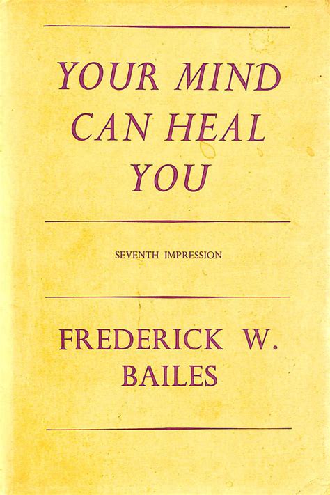 Your Mind Can Heal You By Frederick William Bailes Very Good Hardcover