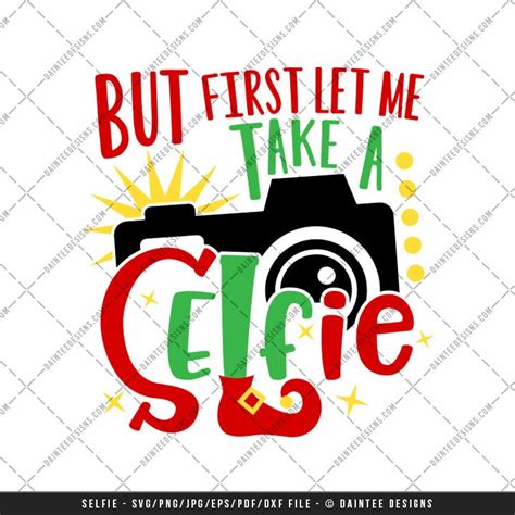 But First Let Me Take A Selfie Svg Vector Dxf Eps Digital Etsy