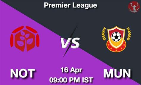 Not Vs Mun Dream11 Prediction Team Live Football 16 Apr 2023
