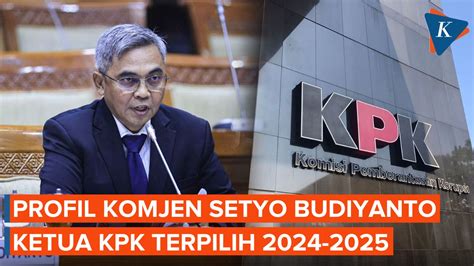 Video Profil Komjen Setyo Budiyanto Yang Terpilih Menjadi Ketua Kpk 2024 2029