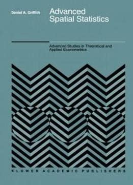 Advanced Spatial Statistics Special Topics In The Exploration Of Quantitative Spatial Data