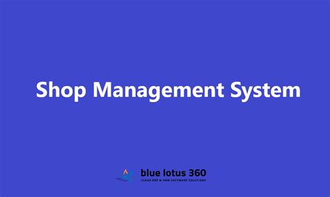 Shop Management System Blue Lotus 360