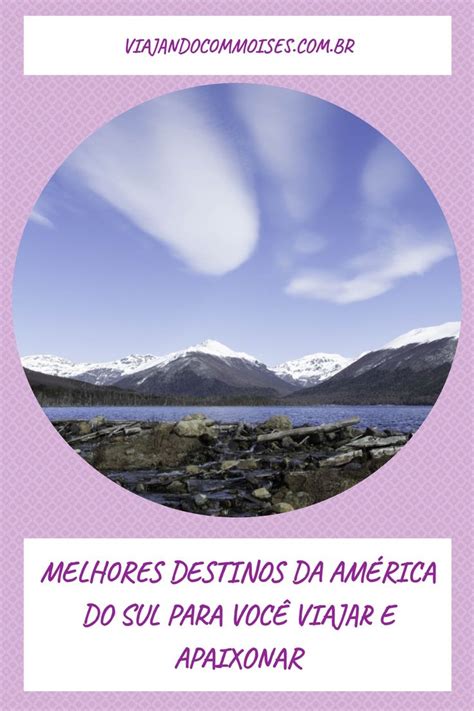 Melhores Cidades da América do Sul Para Voce Conhecer América do sul