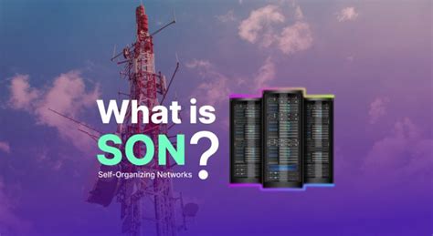 Self Organizing Networks Son Enhancing Mobile Radio Access Efficiency
