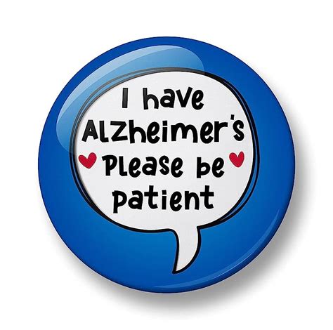 Alzheimers Pin Badge I Have Alzheimers Please Be Patient Pin Badge