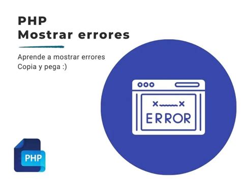 Cómo Mostrar y Resolver Errores en PHP Guía Completa Programador