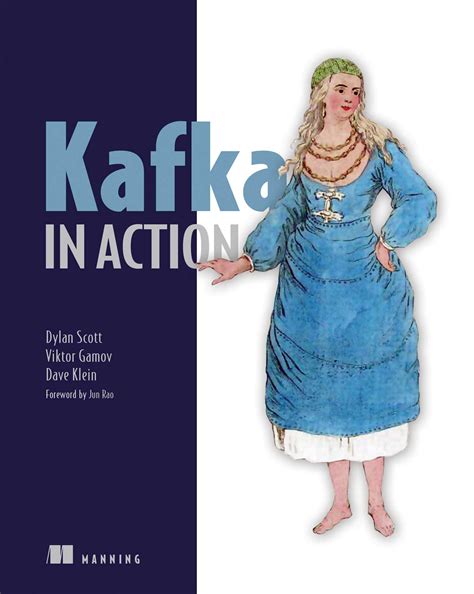 Kafka In Action Ebook By Dylan Scott Viktor Gamov Dave Klein
